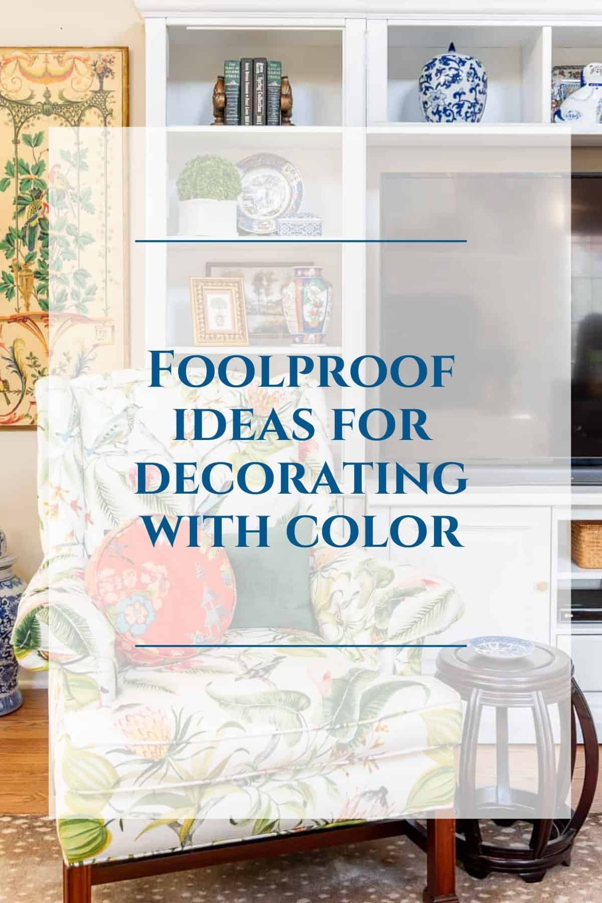 Foolproof Ideas for Decorating With Color - Worthing Court | DIY Home ...