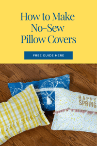How To Make A No Sew Pillow Cover In Minutes | Worthing Court Blog
